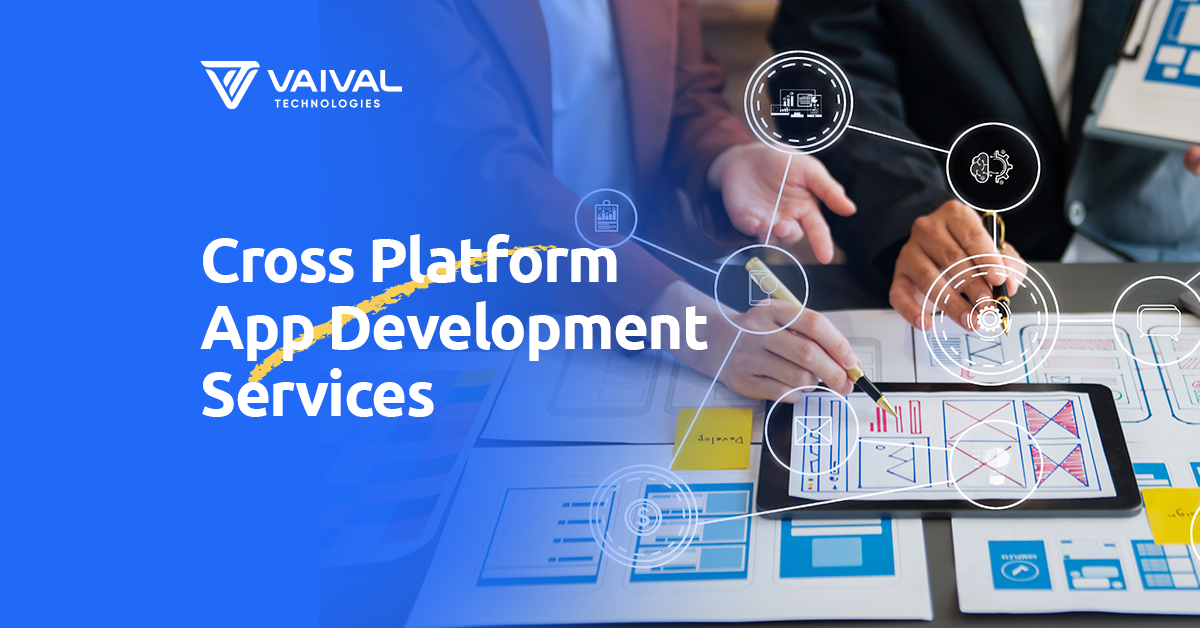 Cross-Platform Application Development Services - Vaival Cross-Platform Application Development Services - Vaival