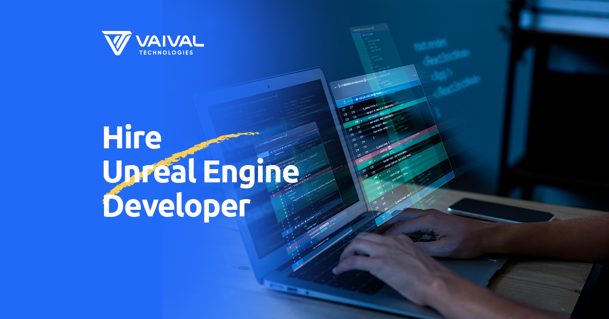 Unreal Engine Developers For Hire - Vaival